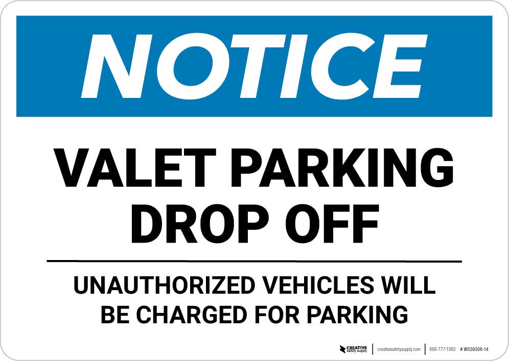 Notice: Valet Parking Drop Off - Unauthorized Vehicles Will be Charged ...