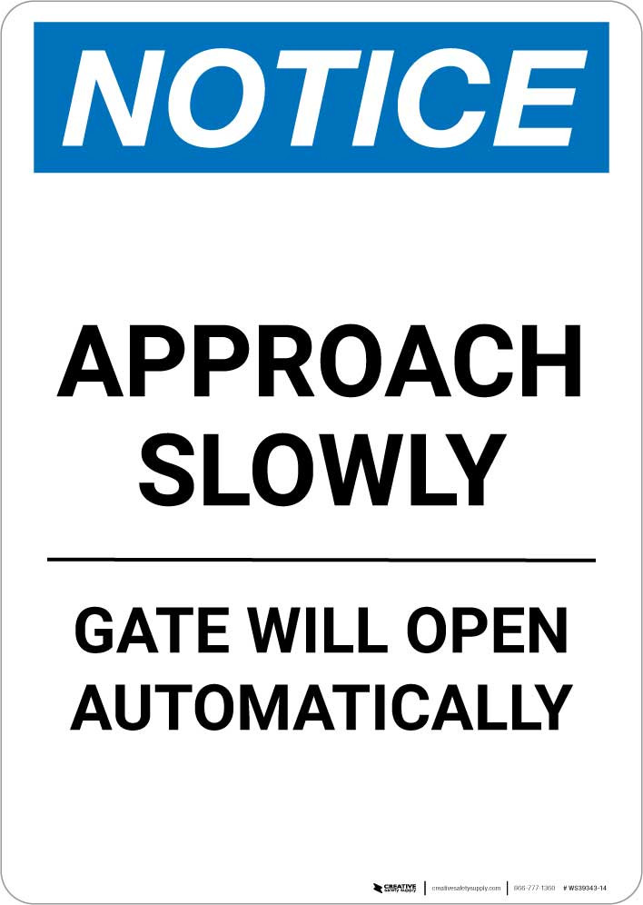 Notice: Approach Slowly - Gate Will Open Automatically Portrait ...