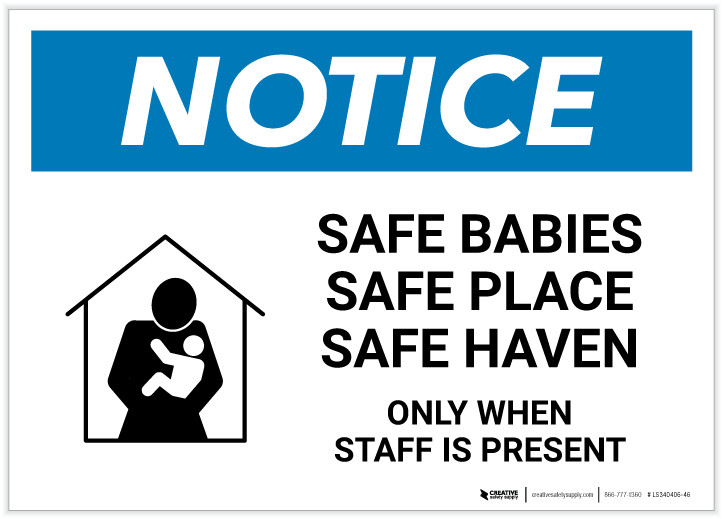 Notice: Safe Babies/Safe Place/Safe Heaven - Only When Staff Is Present ...