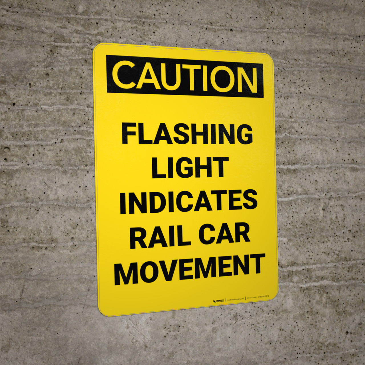 Caution: Flashing Light Indicates Rail Car Movement Portrait - Wall ...