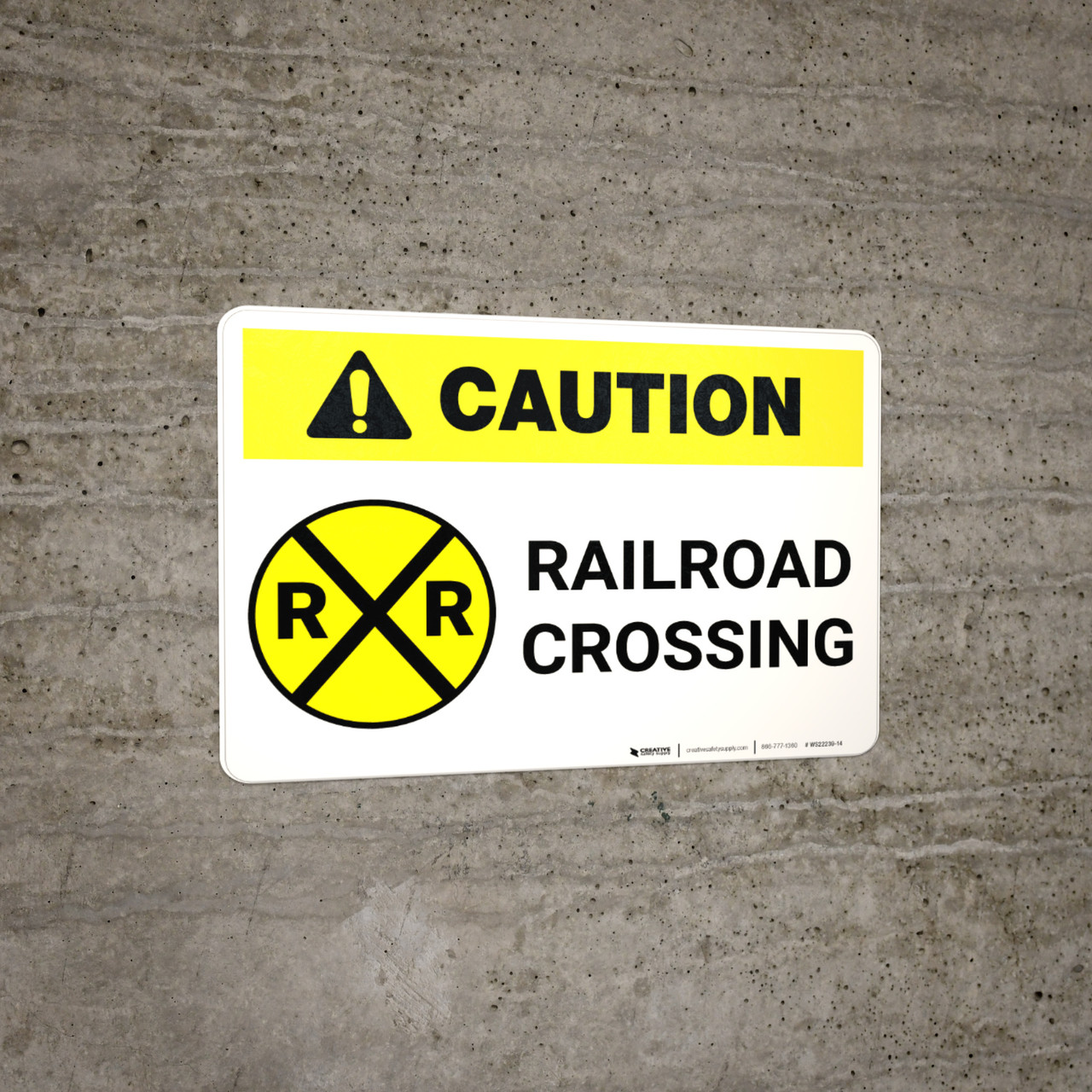 Caution: Railroad Crossing ANSI Landscape - Wall Sign | Creative Safety ...