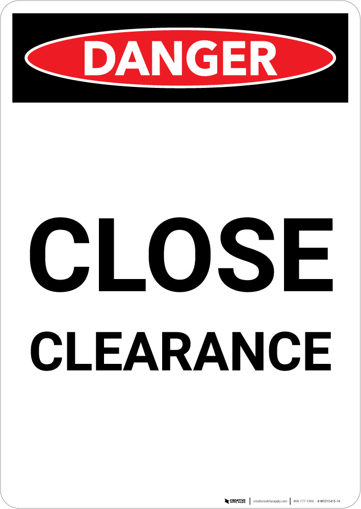 Danger: Close Clearance Portrait - Wall Sign | Creative Safety Supply