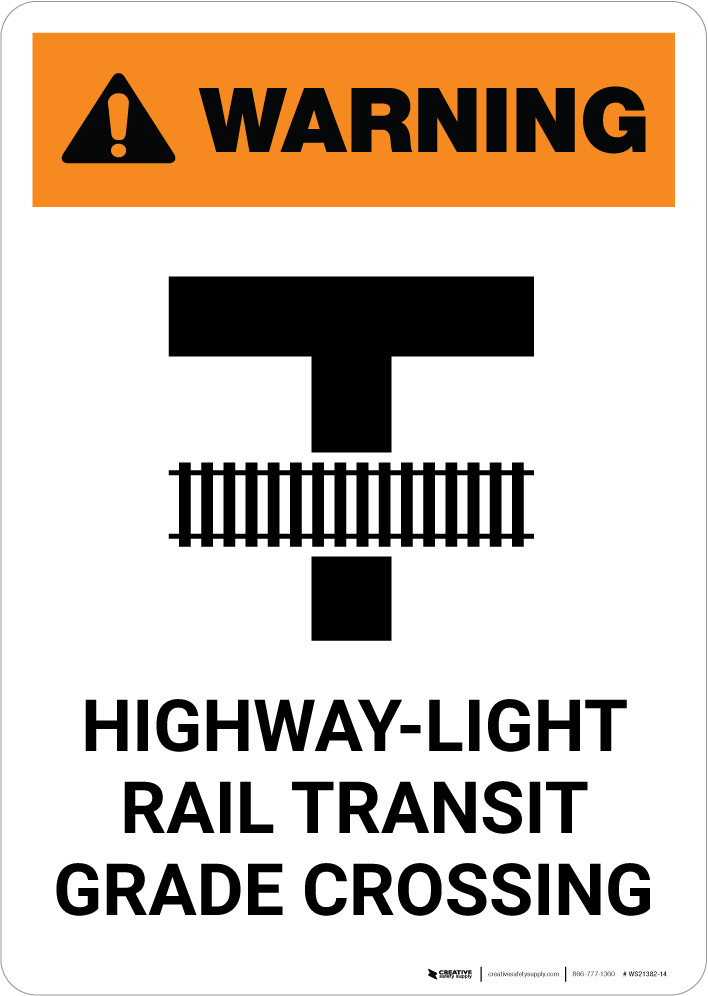 Warning: Highway-Light Rail Transit Grade Crossing T-Cross ANSI ...