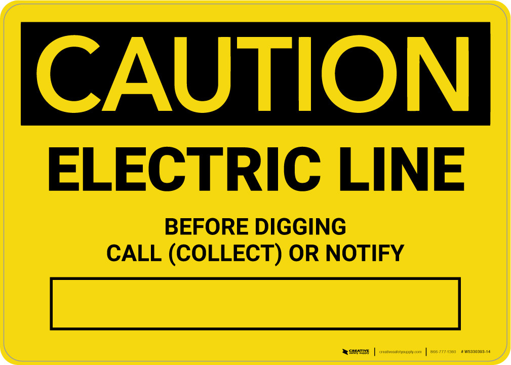 Caution: Electric Pipeline - Before Digging Call Collect or Notify ...