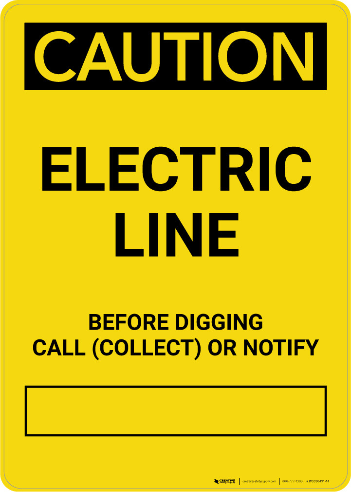 Caution: Electric Pipeline - Before Digging Call Collect or Notify ...