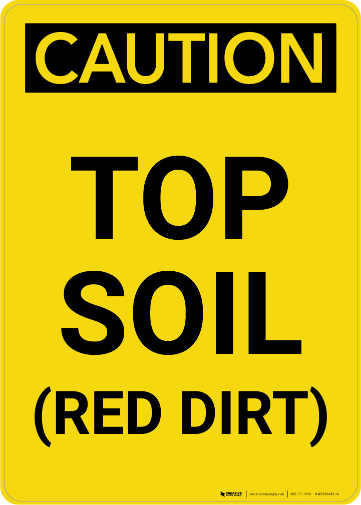 Caution: Top Soil (Red Dirt) Portrait | Creative Safety Supply
