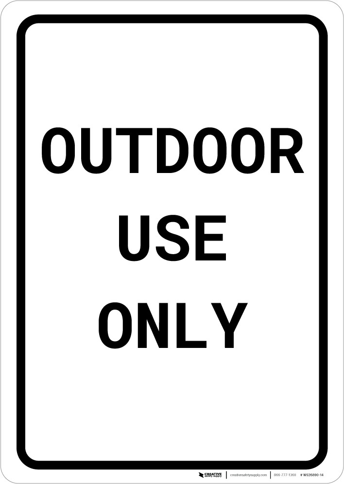 Outdoor Use Only Portrait
