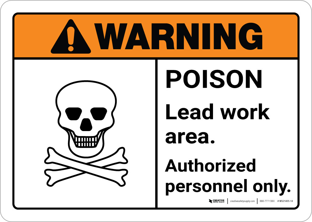 Warning: Poison Lead Work Area - Authorized Personnel Only ANSI ...