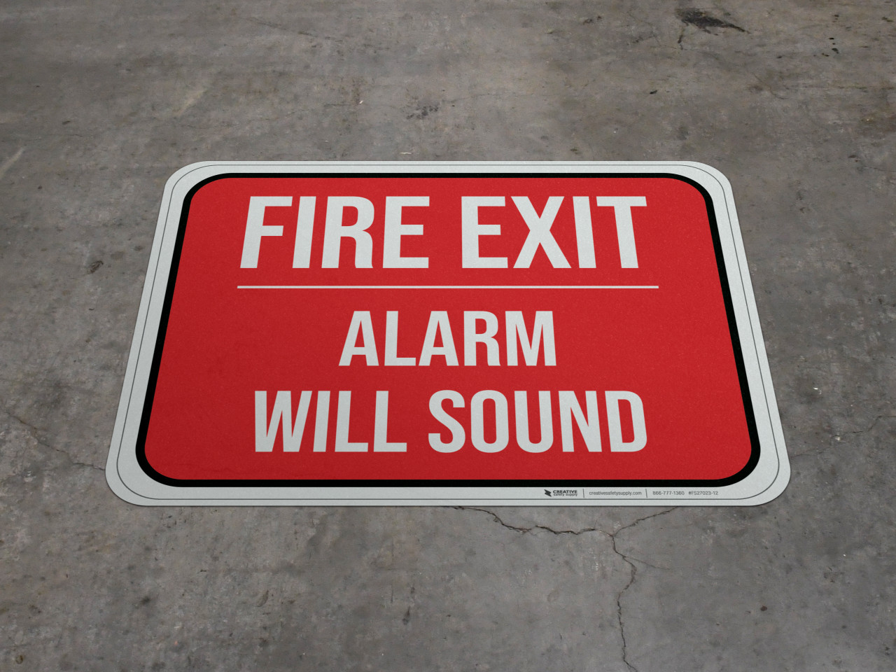 Fire Exit - Alarm Will Sound - Floor Sign | Creative Safety Supply