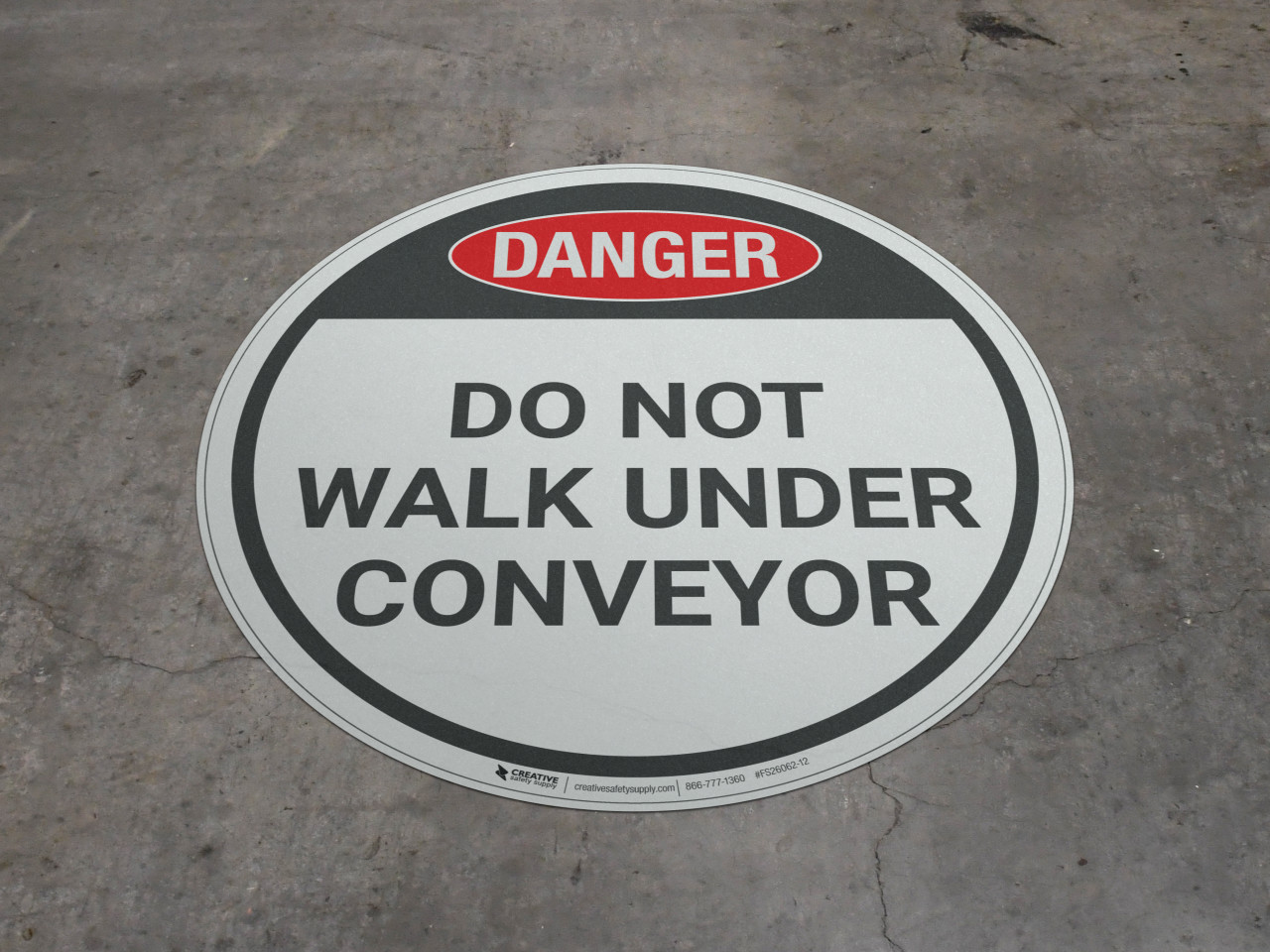 Danger: Do Not Walk Under Conveyor - Floor Sign | Creative Safety Supply