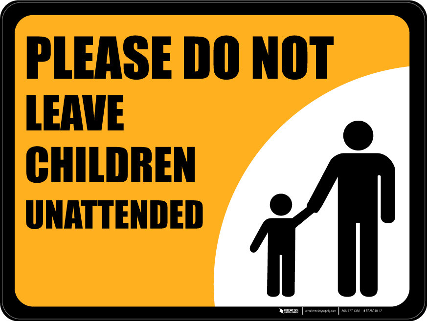 Unattended Children Sign | Creative Safety Supply