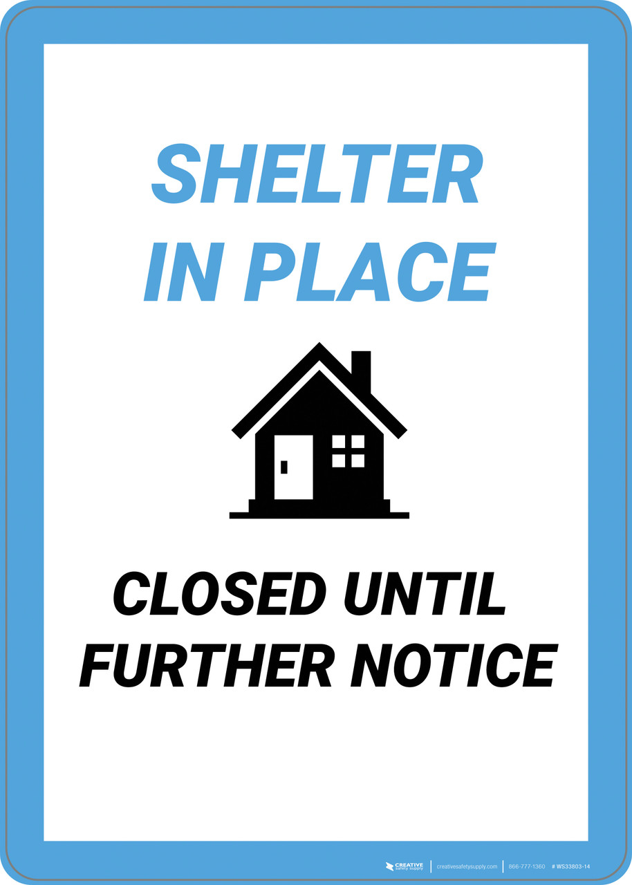 Shelter In Place We Are Closed Until Further Notice - Wall Sign