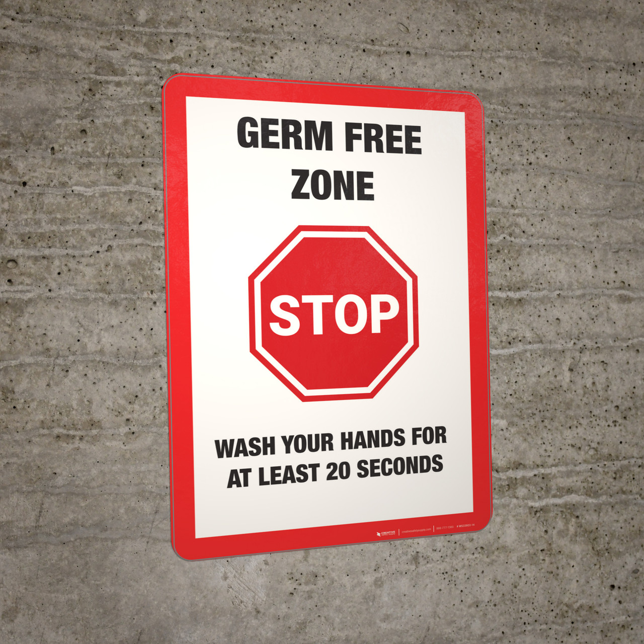 Stop: Germ Free Zones Wash Your Hands For At Least 20 Seconds - Wall Sign