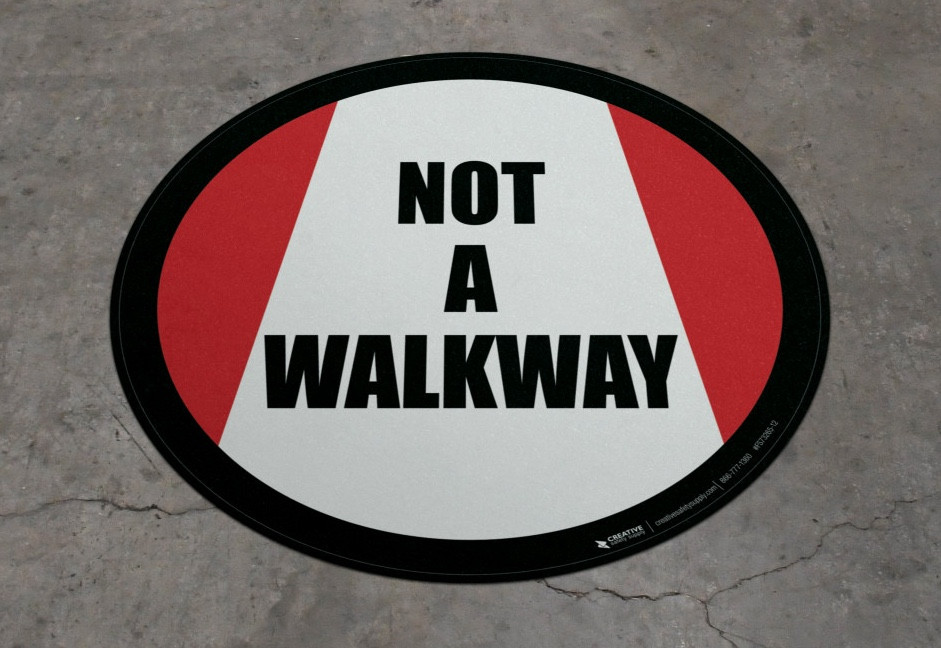 Not a Walkway - Floor Sign