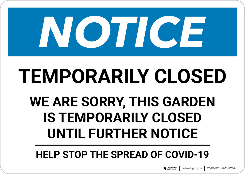 Notice: Temporarily Closed - Garden Closed Until Further Notice ...