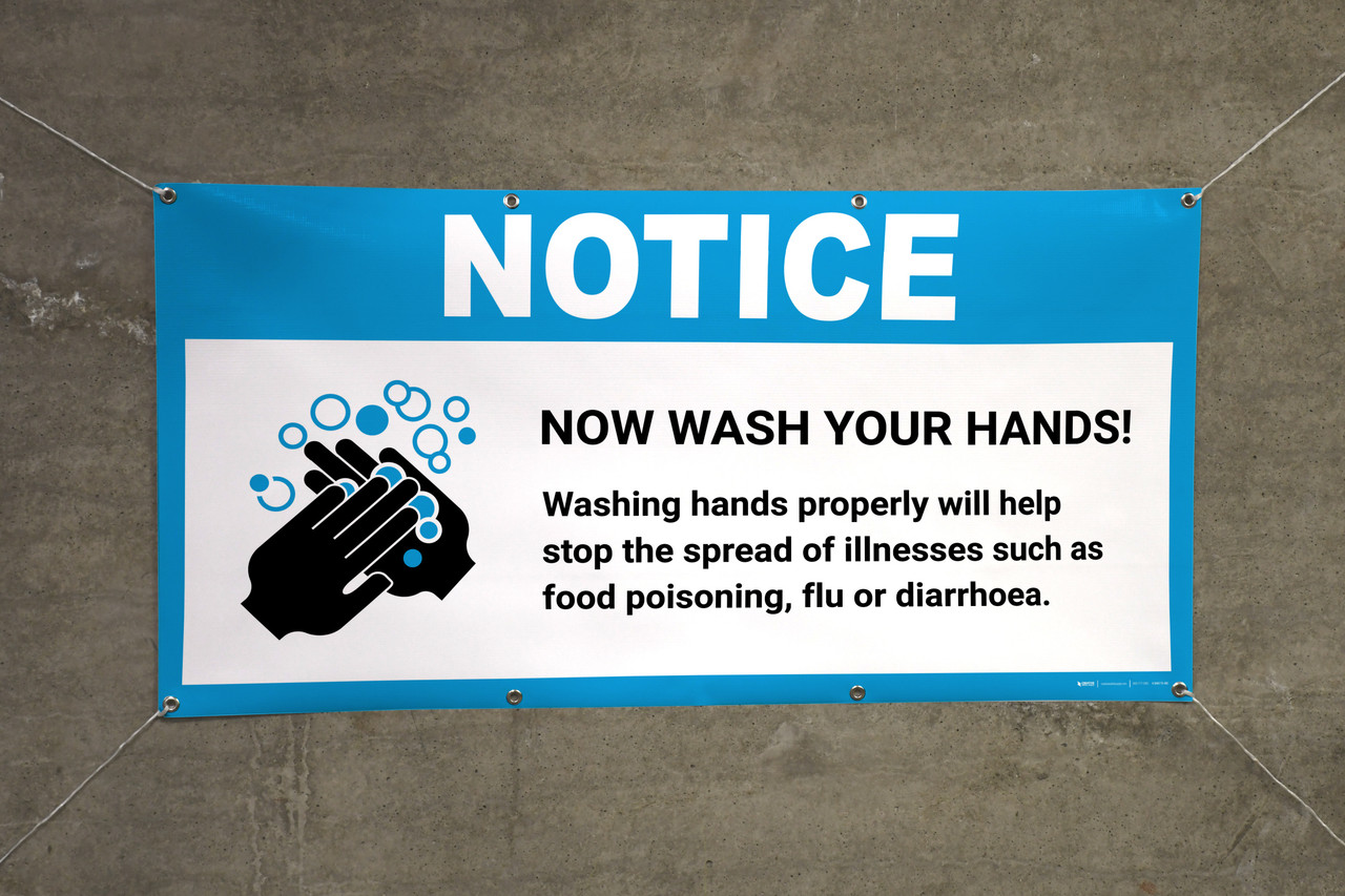 Notice: Wash Your Hands Washing Hands Properly Will Help Stop the ...
