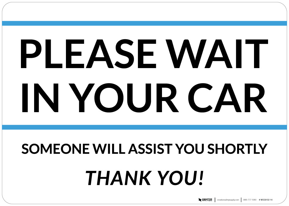 Please Wait In Your Car Someone Will Assist You Shortly Landscape ...