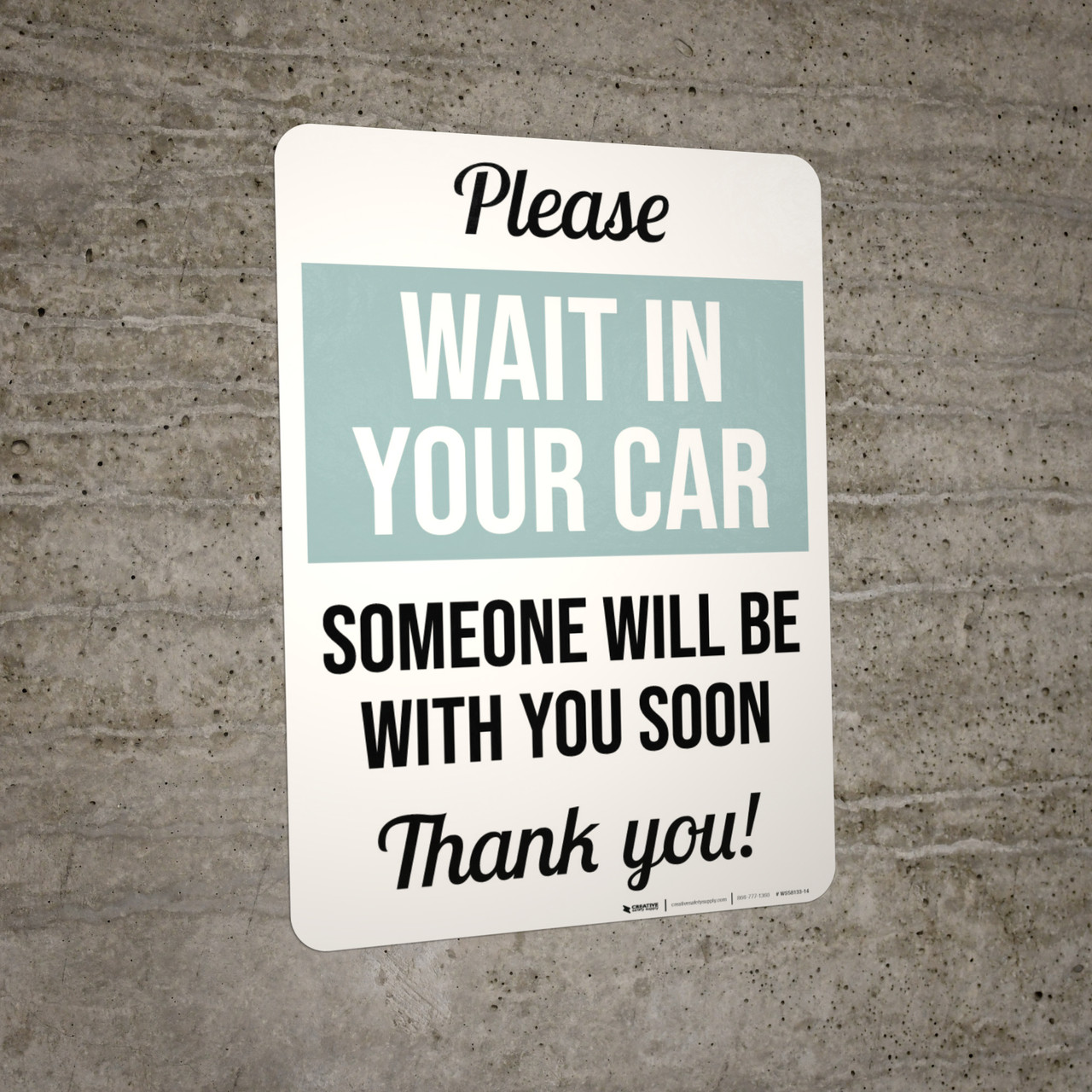 Please Wait In Your Car Someone Will Be With You Soon Portrait - Wall Sign