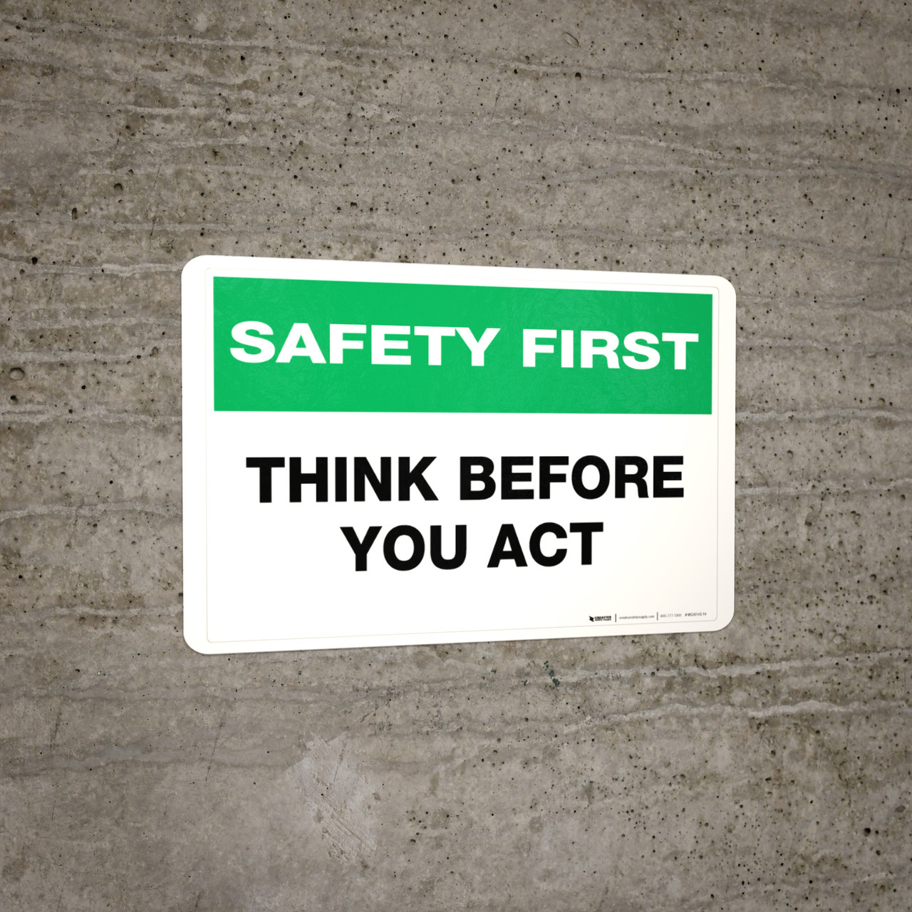 Safety First: Think Before You Act - Wall Sign