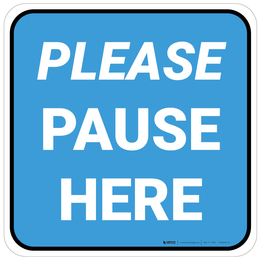 Please Pause Here Blue Square - Floor Sign