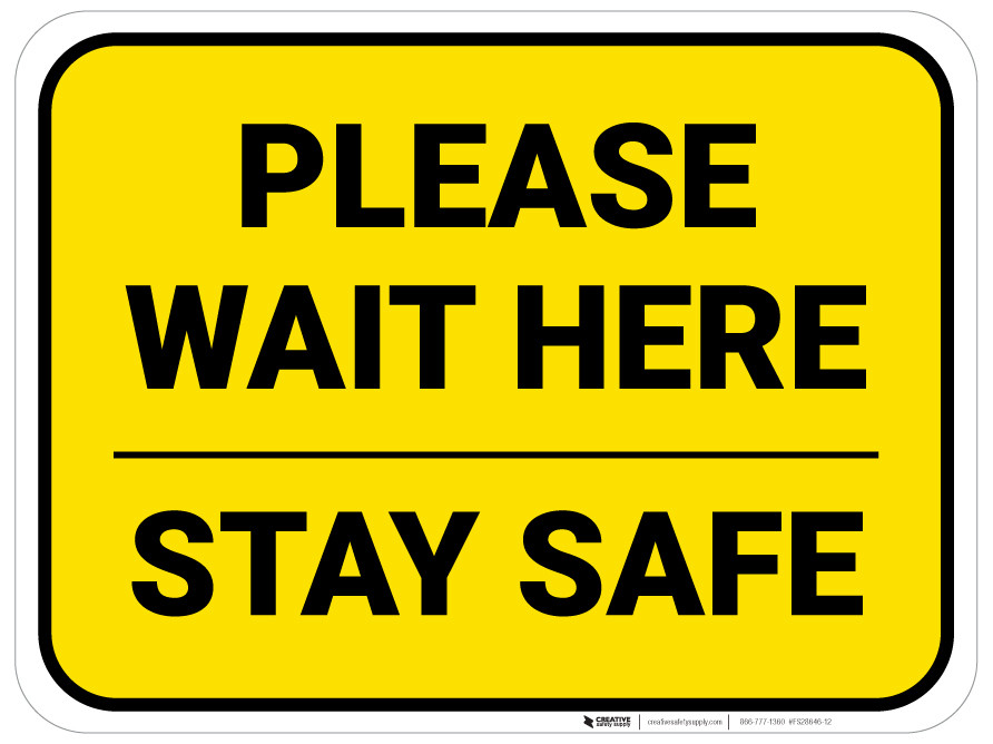 Please Wait Here Stay Safe Yellow Rectangle - Floor Sign