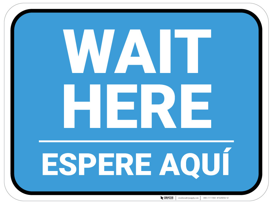 Wait Here Espere Aqui Bilingual Spanish Blue Rectangle - Floor Sign