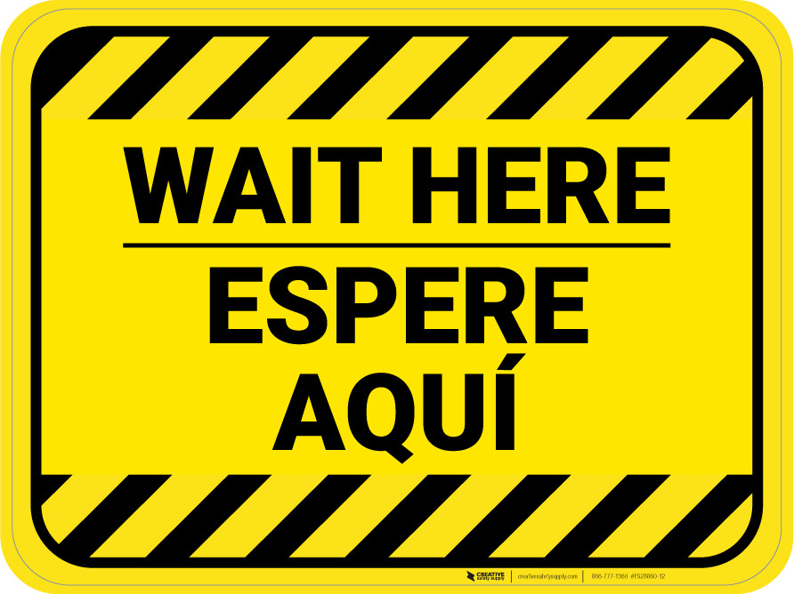 Wait Here Espere Aqui Bilingual Spanish Hazard Stripes Yellow Rectangle ...