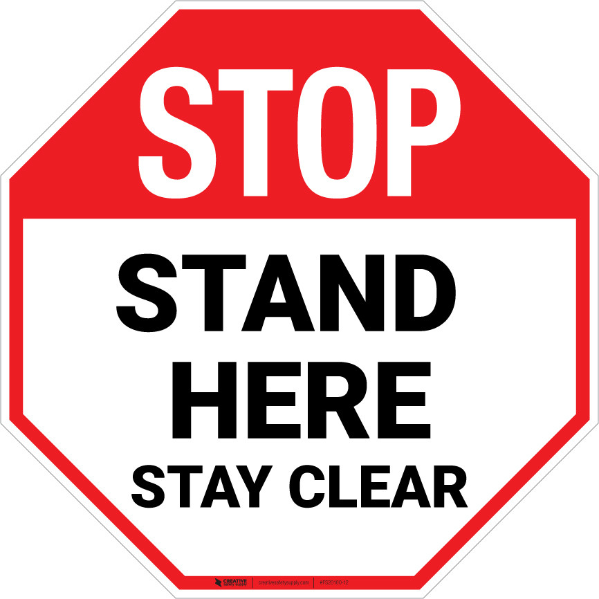 STOP Stand Here Stay Clear Stop - Floor Sign