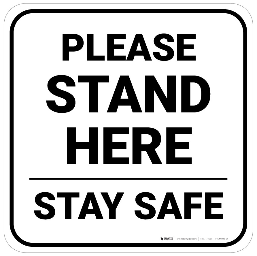 Please Stand Here Stay Safe Square - Floor Sign | Creative Safety Supply