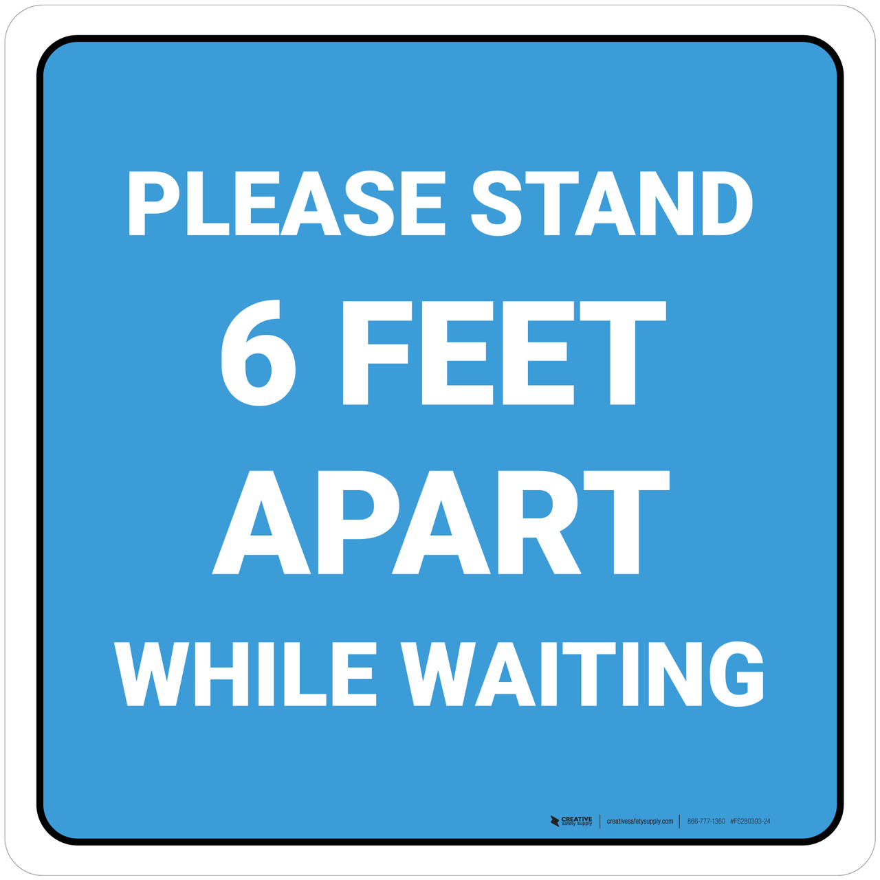 Please Stand 6 Feet Apart While Waiting Blue Square | Creative Safety ...