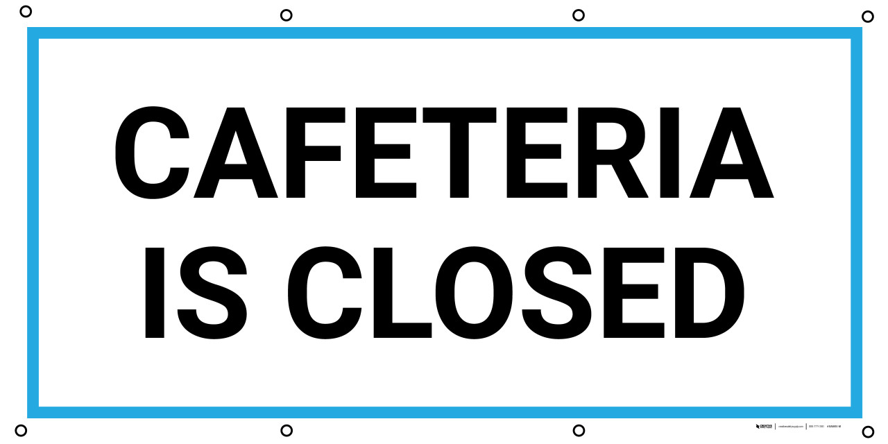 Cafeteria Is Closed - Banner | Creative Safety Supply