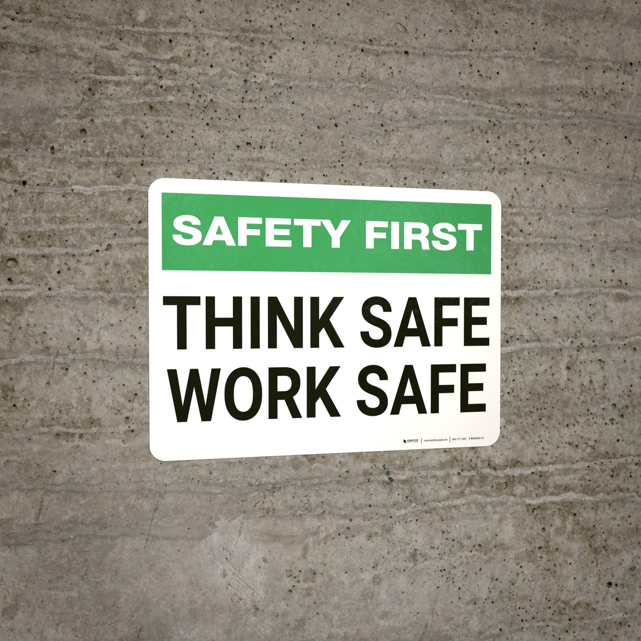 Safety First: Think Safe Work Safe - Wall Sign