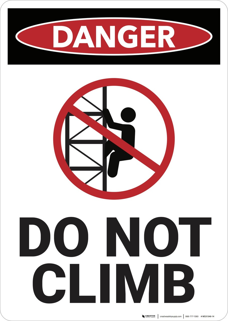 Danger: Do Not Climb - Wall Sign