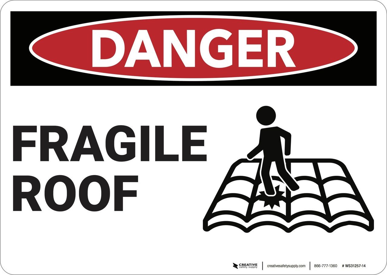Danger: Fragile Roof - Wall Sign | Creative Safety Supply