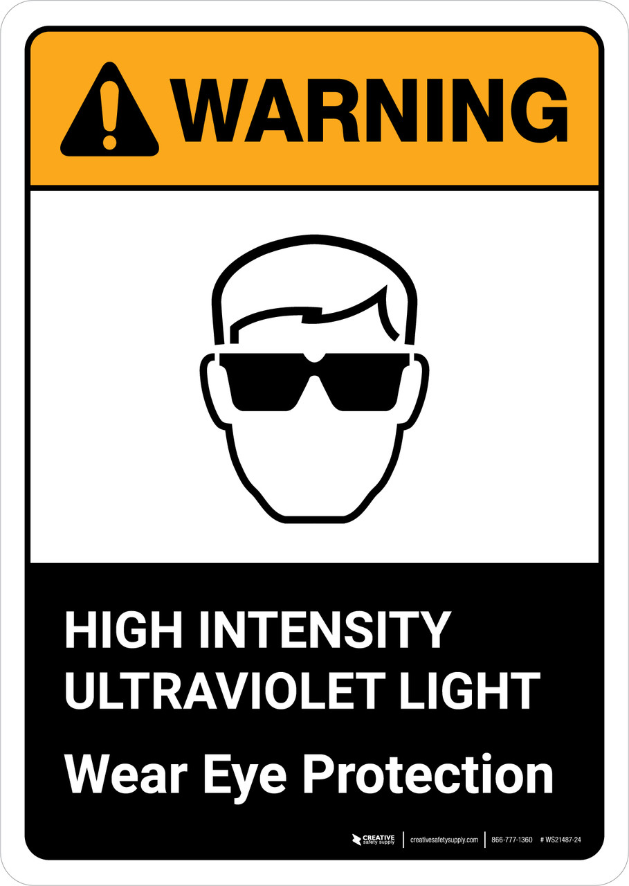 Warning: High Intensity Ultraviolet Light Wear Eye Protection with Icon ...