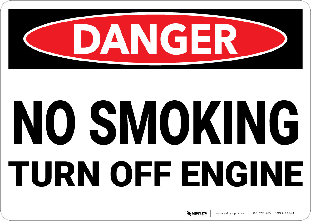 Danger: No Smoking Turn Off Engine - Wall Sign