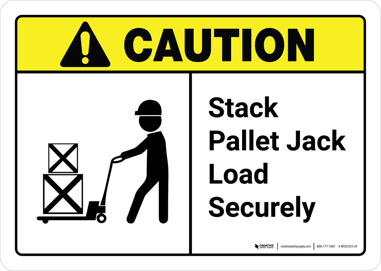 Caution: Stack Pallet Jack Load Securely with Icon ANSI Landscape ...