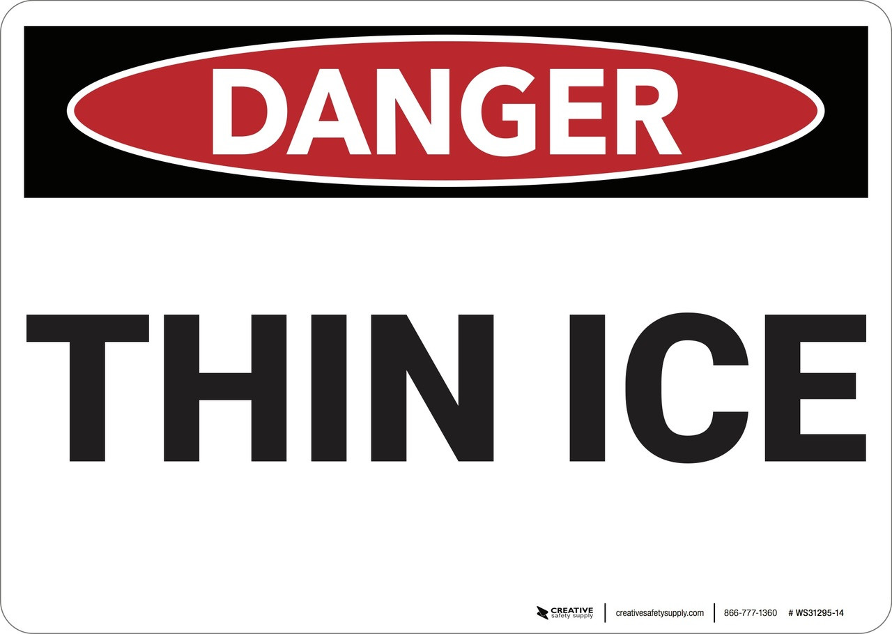 Danger: Thin Ice - Wall Sign | Creative Safety Supply