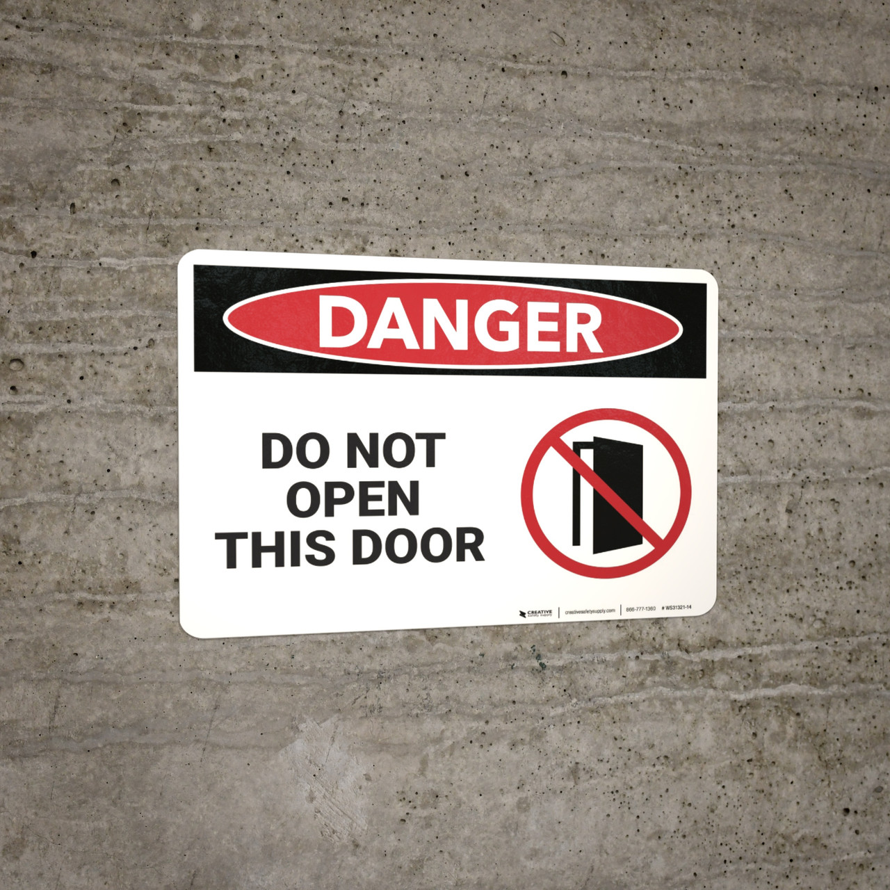 Danger: Do Not Open This Door - Wall Sign | Creative Safety Supply