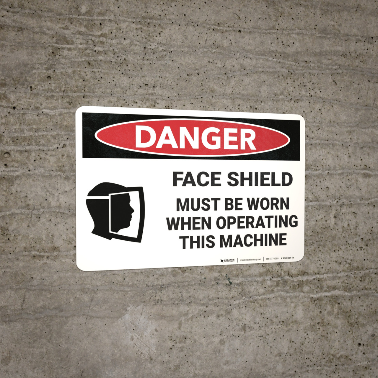 Danger: Face Shield Must be Worn - Wall Sign | Creative Safety Supply