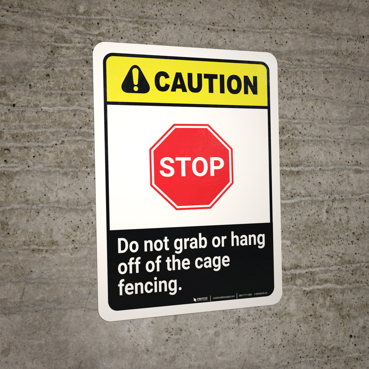 Caution: STOP - Do Not Grab Or Hang Off Cage Fencing Portrait - Wall Sign