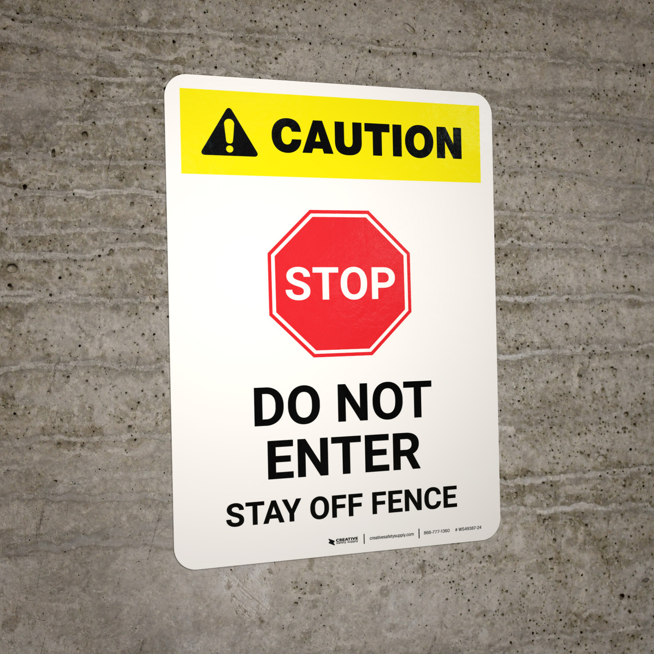Caution: STOP - Do Not Enter Stay - Off Fence White Portrait - Wall Sign