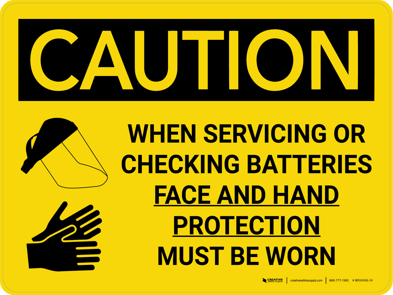 Caution: Face Shield Hand Protection Must be When With Batteries ...