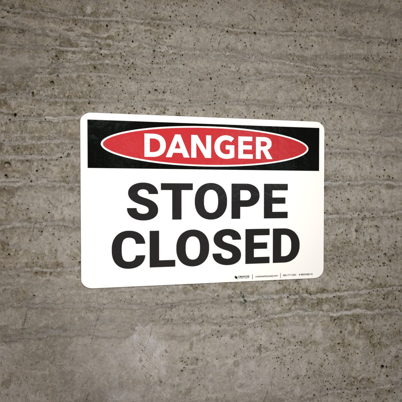 Danger: Stope Closed - Wall Sign | Creative Safety Supply