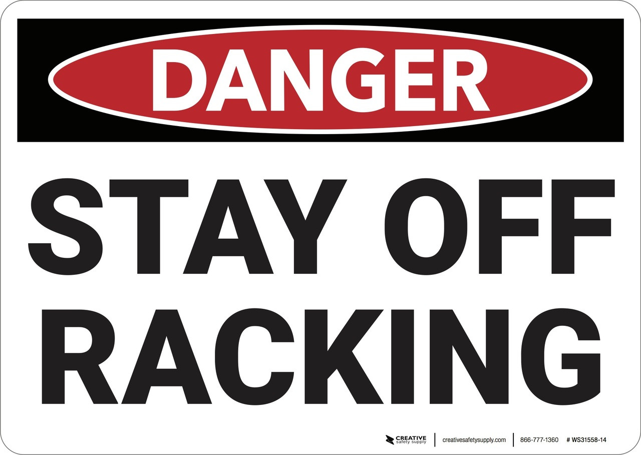 Danger: Stay Off Racking - Wall Sign