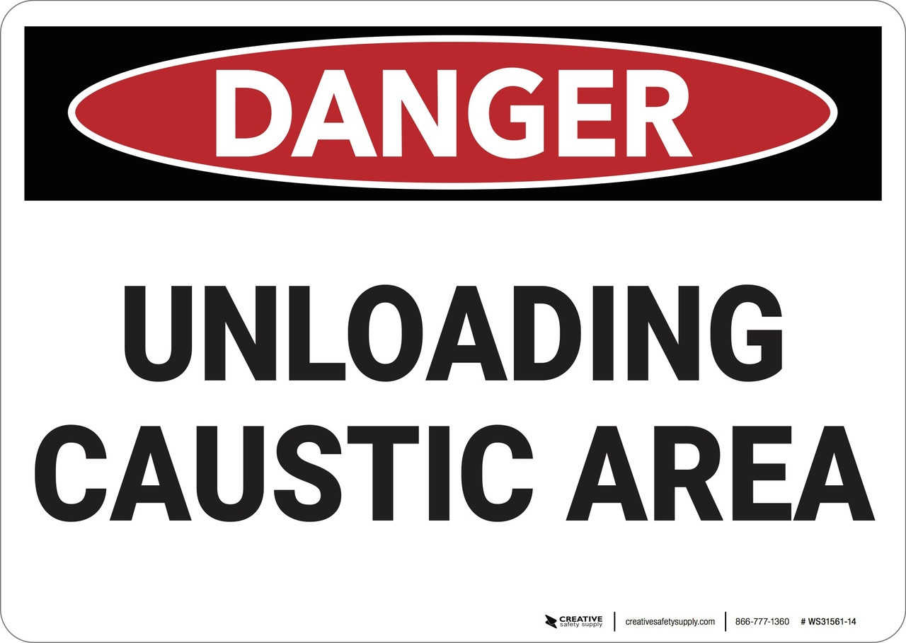 Danger: Unloading Caustic Area - Wall Sign | Creative Safety Supply