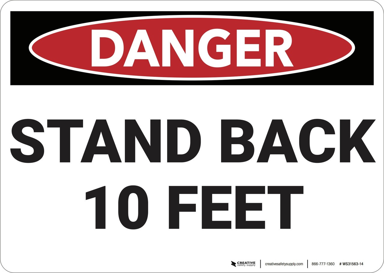 Danger: Stand Back 10 Feet - Wall Sign | Creative Safety Supply