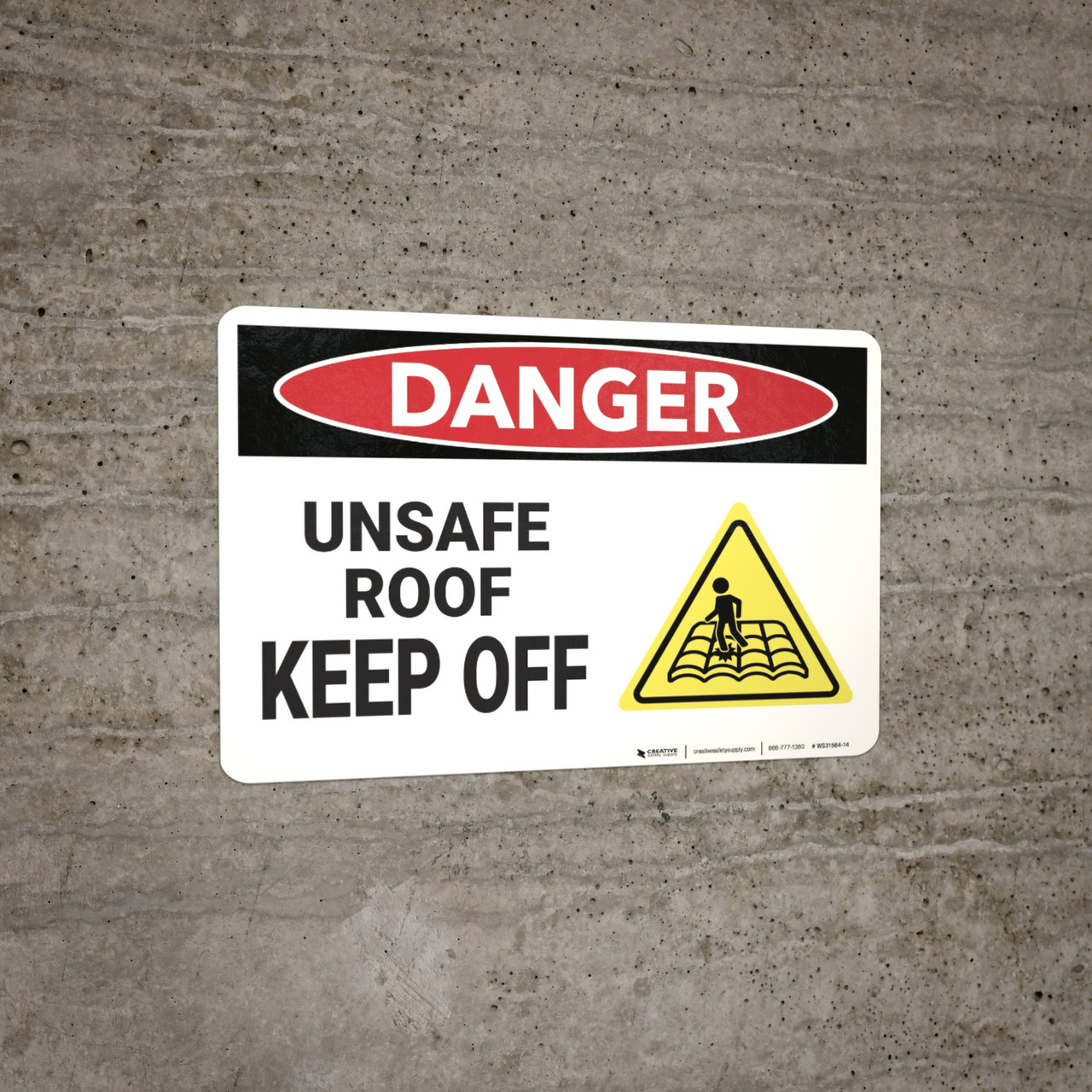 Danger: Unsafe Roof Keep Off - Wall Sign | Creative Safety Supply