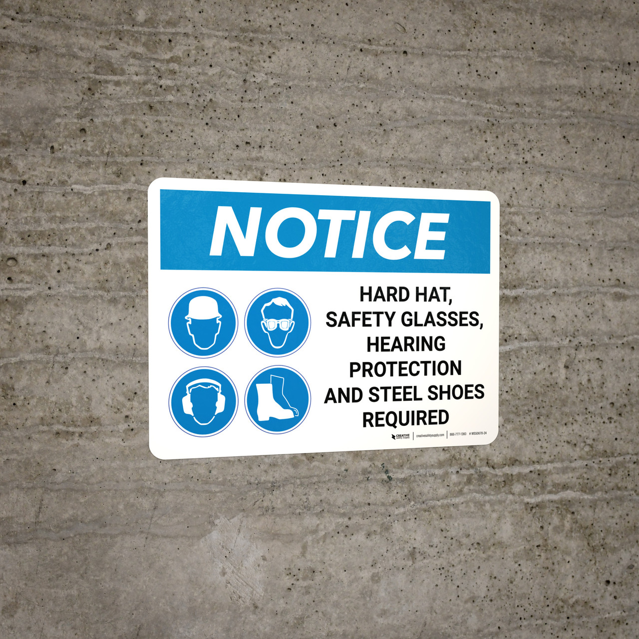 Notice Hard Hat Safety Glasses Hearing Protection Steel Toe Shoes