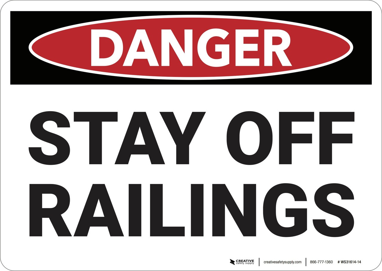 Danger: Stay Off Railings - Wall Sign